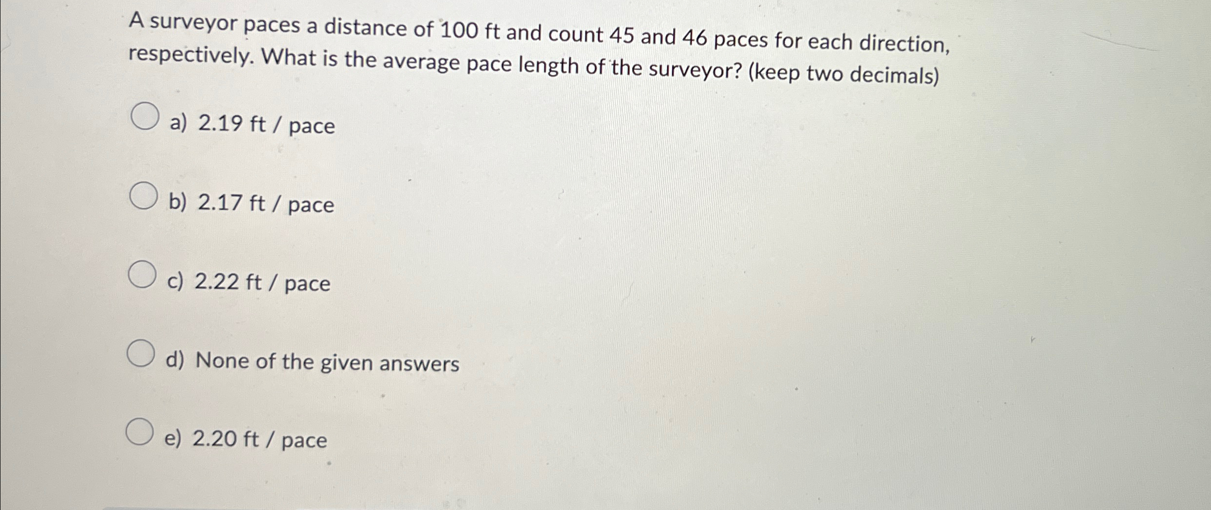 Solved A surveyor paces a distance of 100ft ﻿and count 45 | Chegg.com
