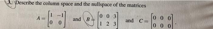 Solved 3. Describe the column space and the nullspace of the | Chegg.com
