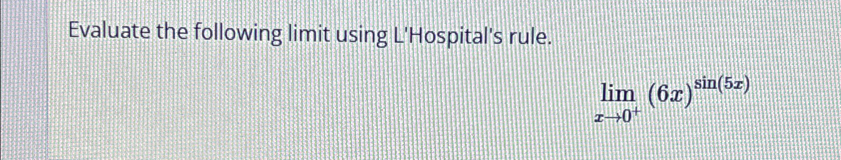 Solved Evaluate the following limit using L'Hospital's | Chegg.com