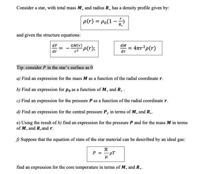 Solved Consider a star, with total mass M. and radius R. has | Chegg.com