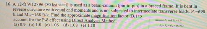 Solved 16. A 12-ft W12x96 (50 ksi steel) is used as a | Chegg.com