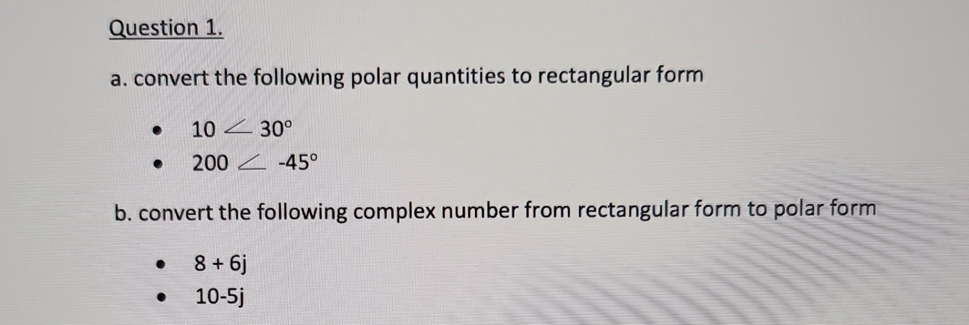 Solved a. convert the following polar quantities to | Chegg.com