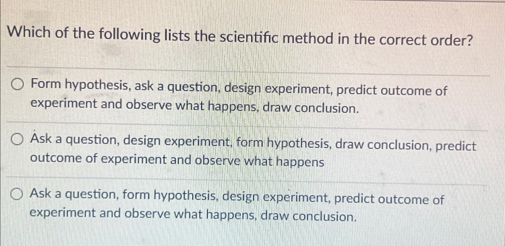Solved Which of the following lists the scientific method in | Chegg.com