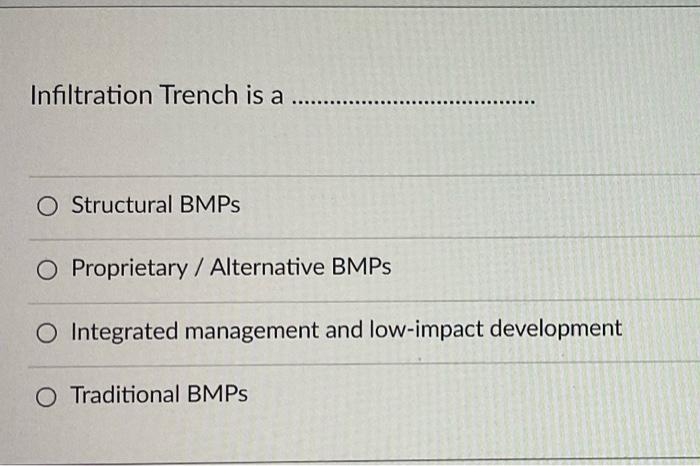 Solved Infiltration Trench is a Structural BMPs Proprietary | Chegg.com