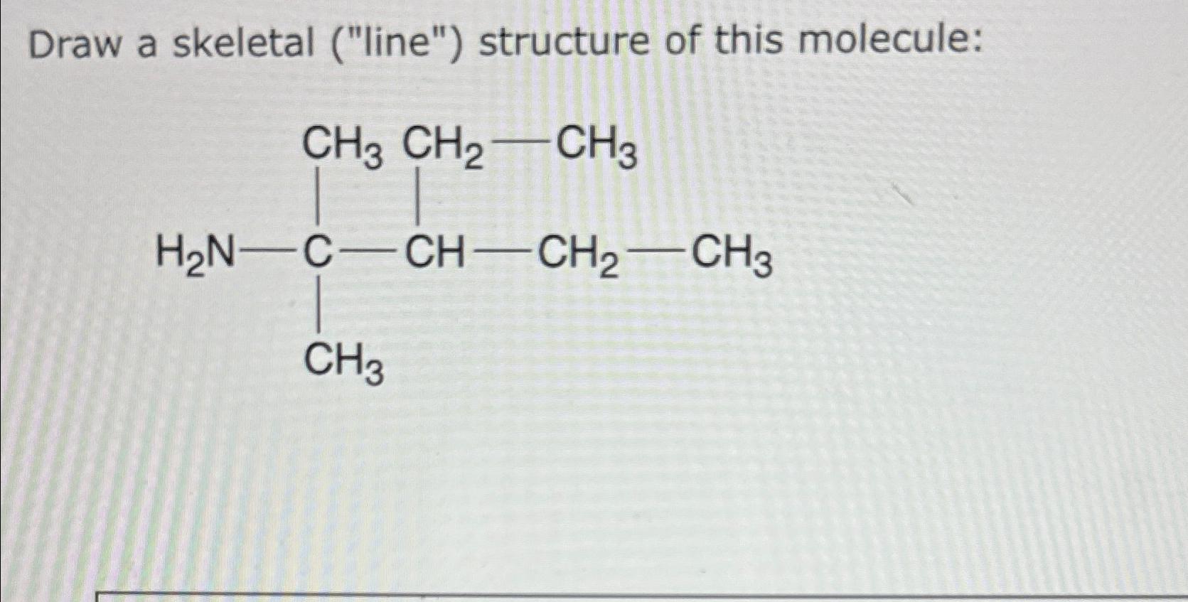 Solved Draw a skeletal ("line") ﻿structure of this molecule: | Chegg.com