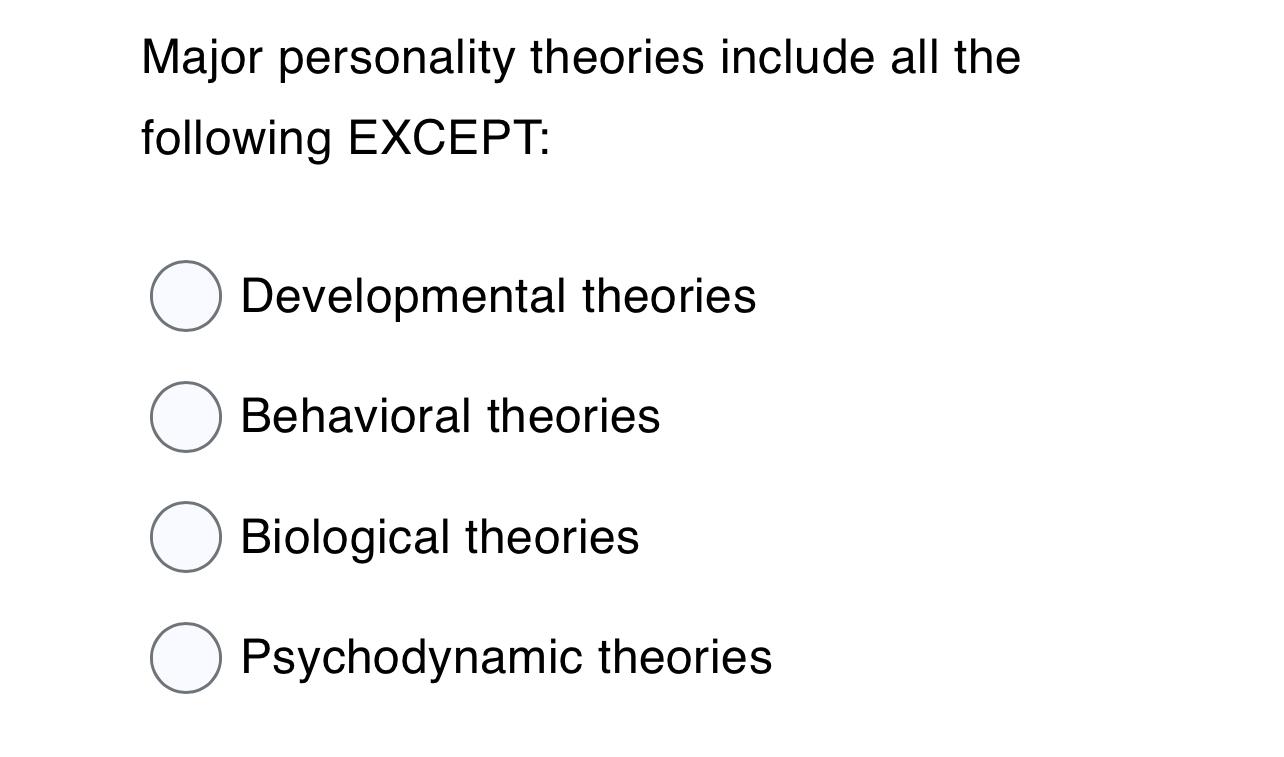 Solved Major personality theories include all the following | Chegg.com