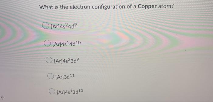 Solved What is the electron configuration of a Copper atom? | Chegg.com