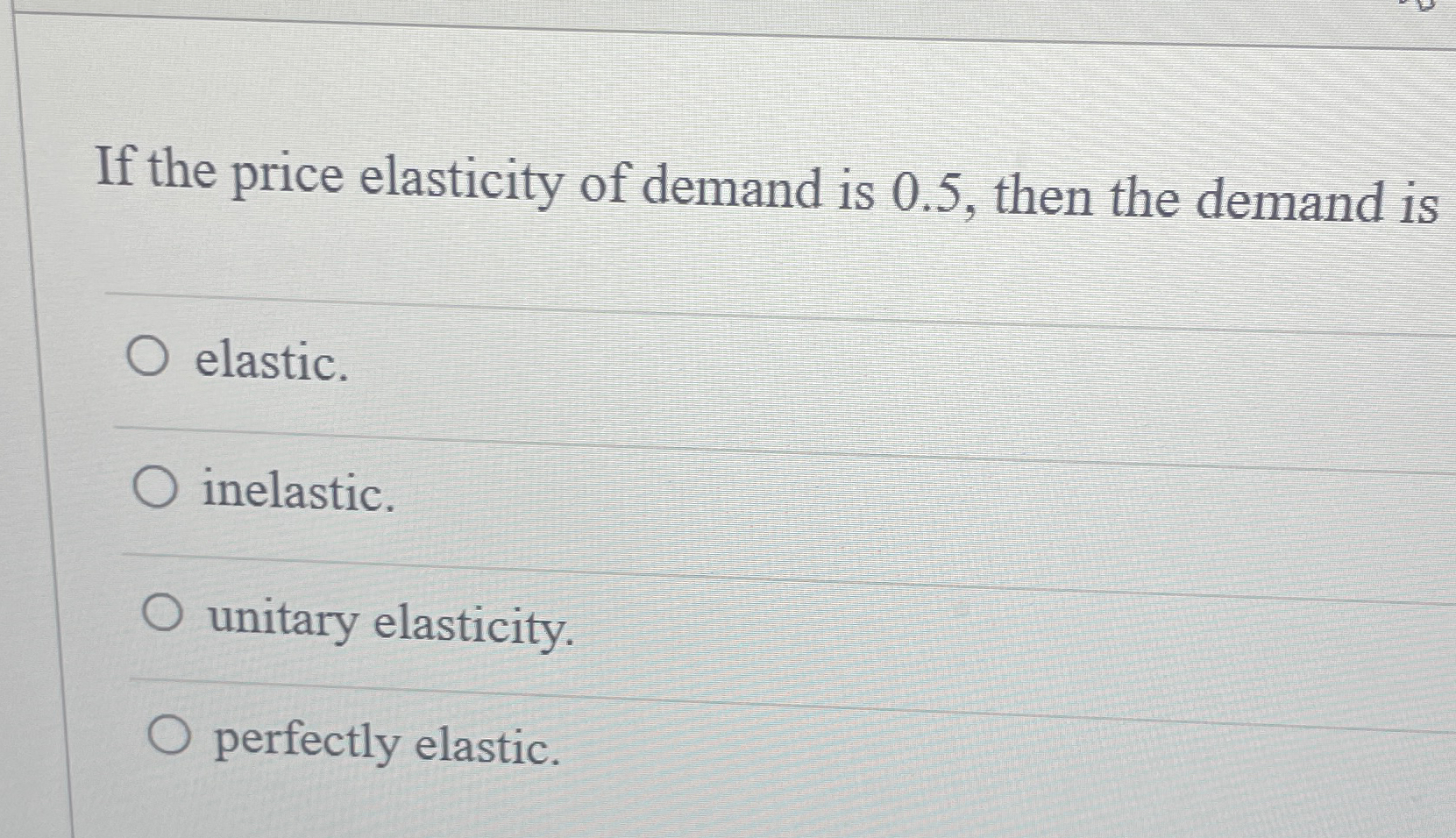 Solved If the price elasticity of demand is 0.5 , ﻿then the | Chegg.com