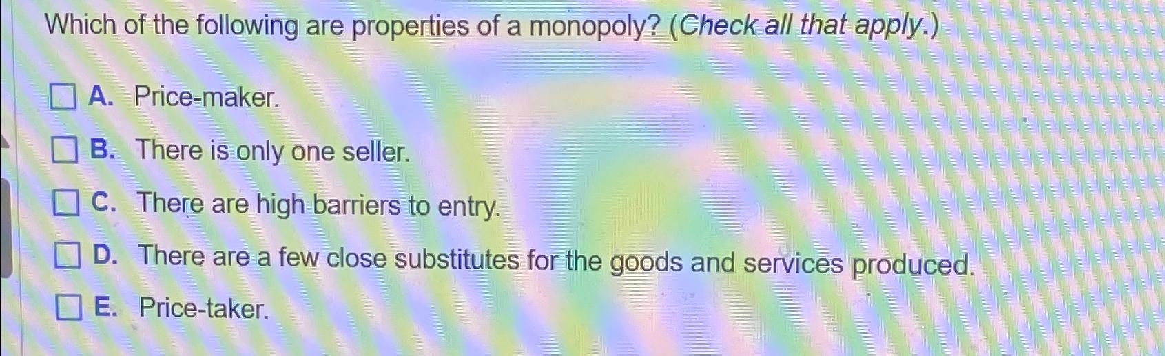 Solved Which of the following are properties of a monopoly? | Chegg.com