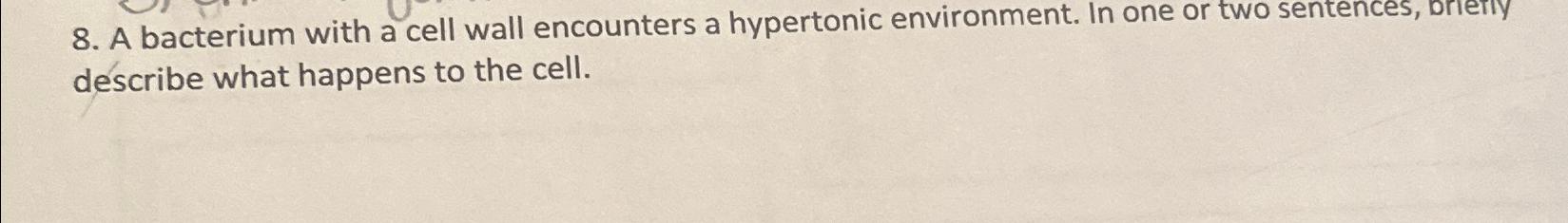 Solved A bacterium with a cell wall encounters a hypertonic | Chegg.com