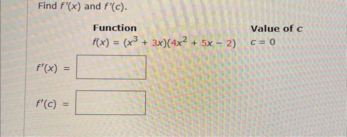 Solved Find f′(x) and f′(c). Function | Chegg.com