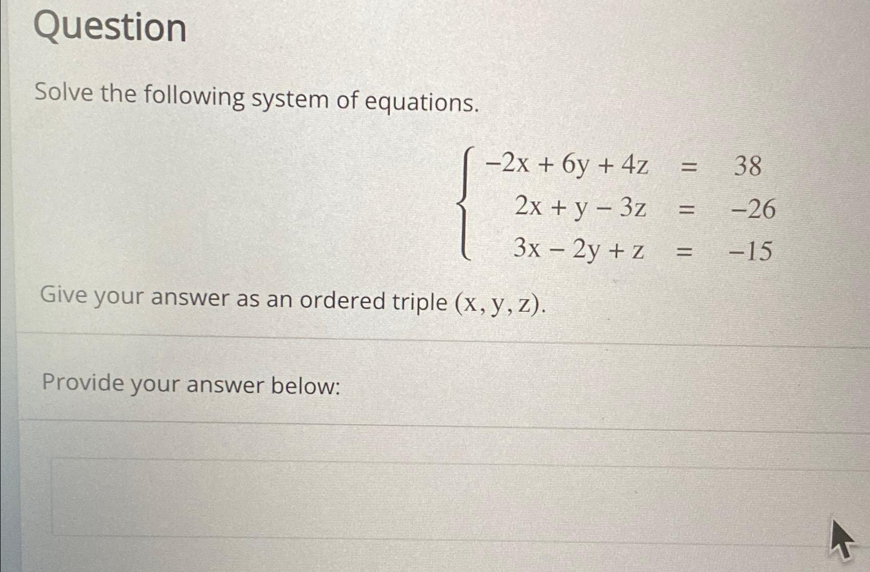 Solved QuestionSolve the following system of | Chegg.com