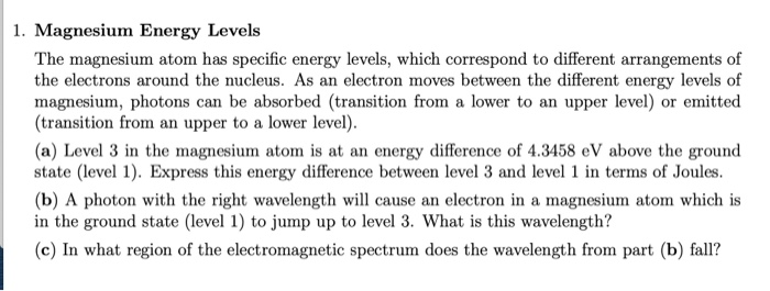 Solved 1. Magnesium Energy Levels The magnesium atom has | Chegg.com