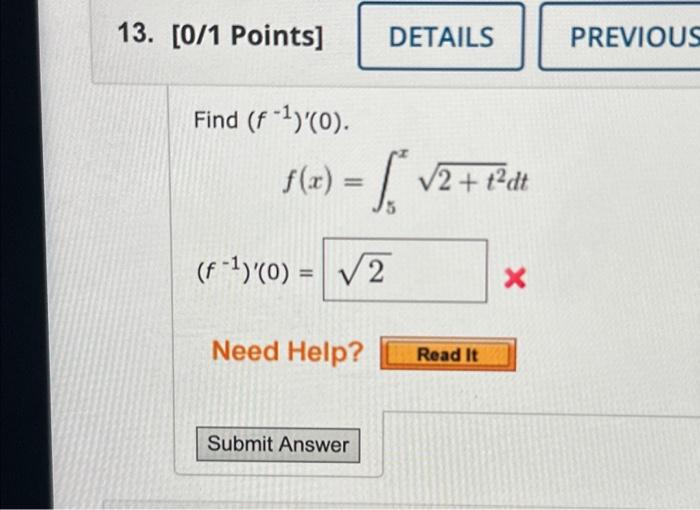 Solved Find (f−1)′(0). f(x)=∫5x2+t2dt(f−1)′(0)=× Need Help? | Chegg.com