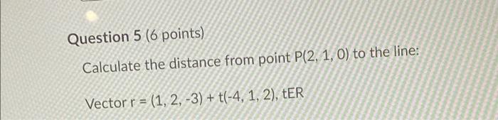 Solved Question 5 (6 points) Calculate the distance from | Chegg.com