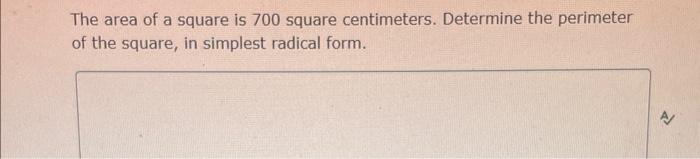 Solved The area of a square is 700 square centimeters. | Chegg.com