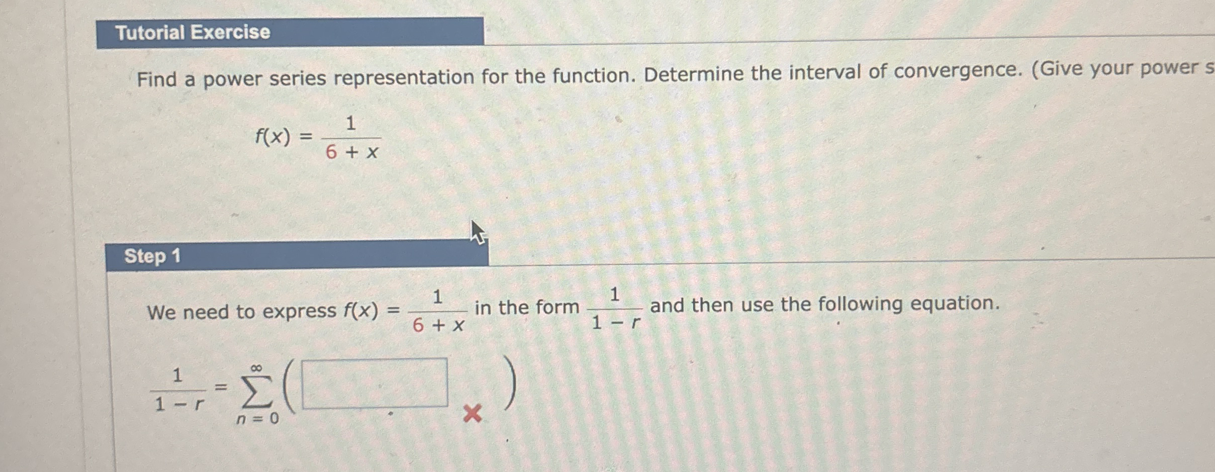 Solved Tutorial ExerciseFind a power series representation | Chegg.com