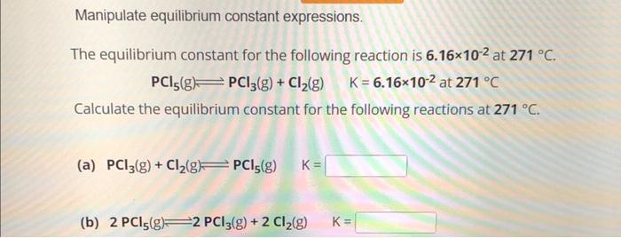 Solved Manipulate equilibrium constant expressions. The | Chegg.com