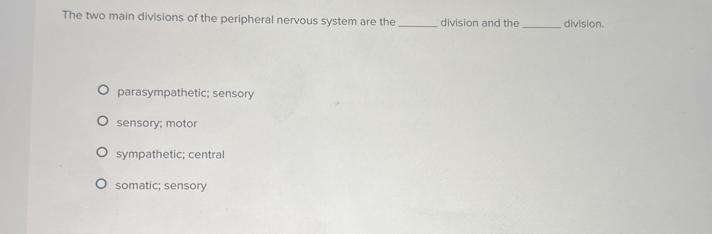 Solved The two main divisions of the peripheral nervous | Chegg.com