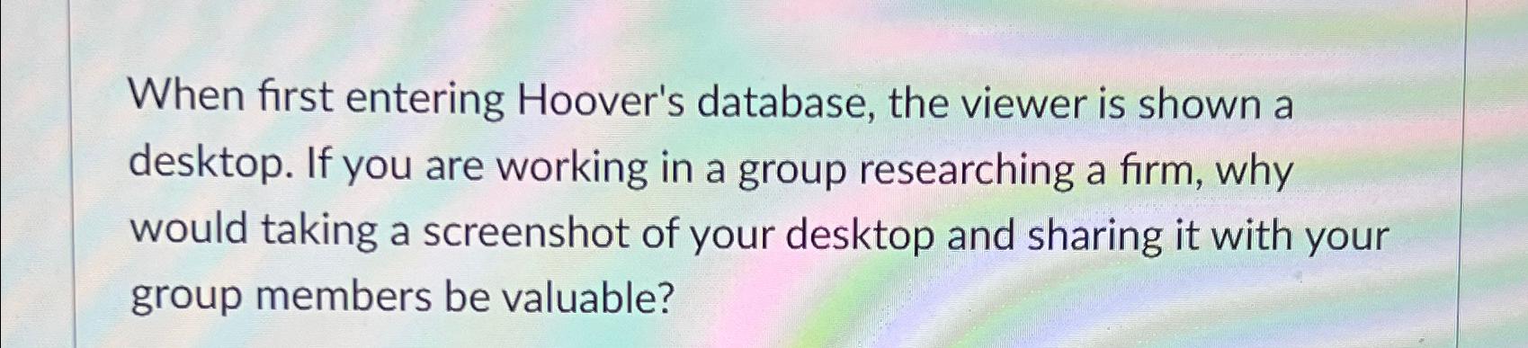 Solved When first entering Hoover's database, the viewer is | Chegg.com