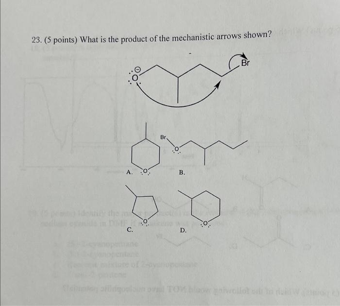 Solved 23. (5 points) What is the product of the mechanistic | Chegg.com