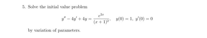 Solved 5. Solve the initial value problem | Chegg.com Solved 5. Solve the initial value problem | Chegg.com