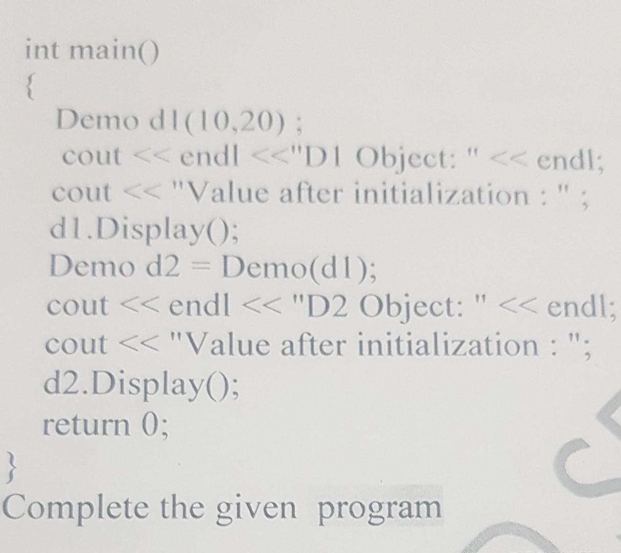 int main() Demo dI (10,20); cout