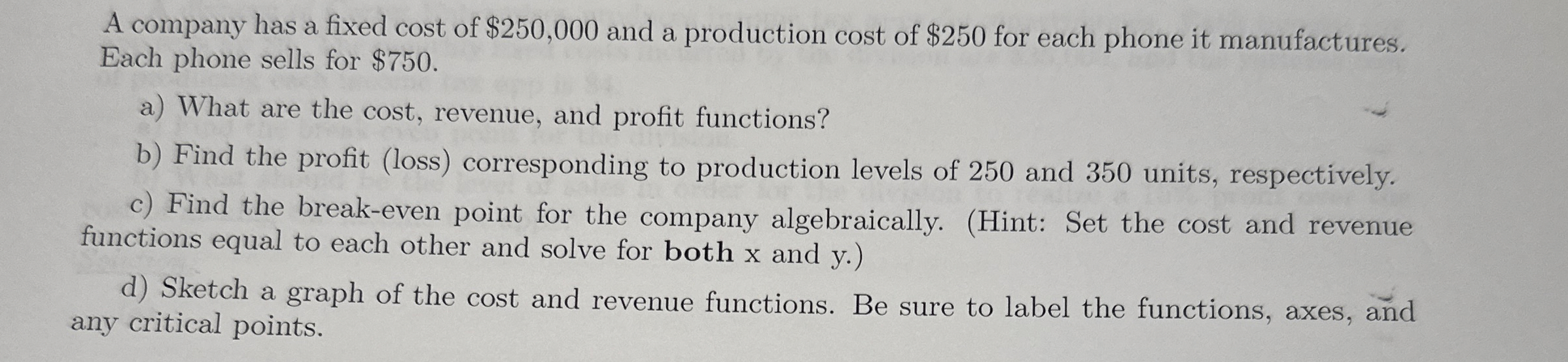 Solved A company has a fixed cost of $250,000 and a | Chegg.com