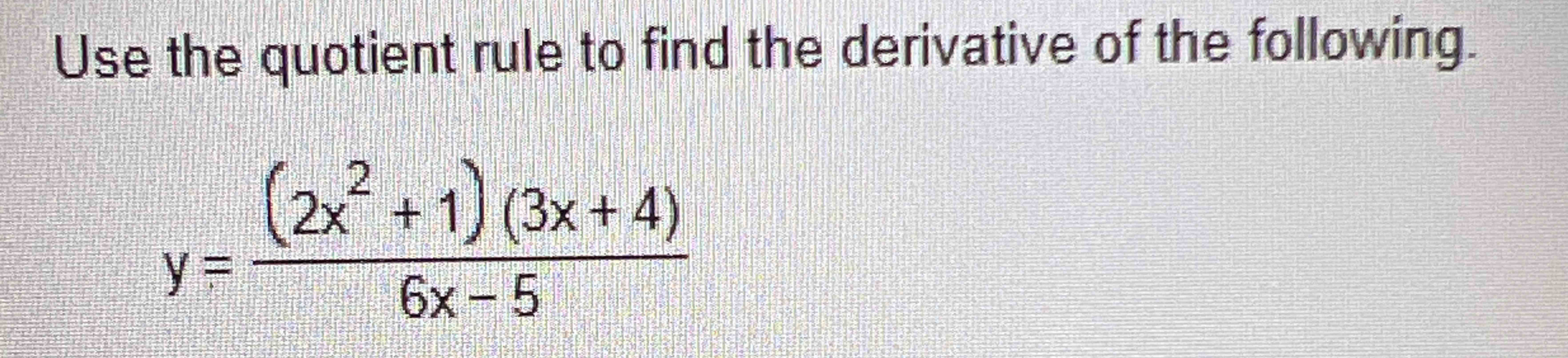 Solved Use the quotient rule to find the derivative of the | Chegg.com