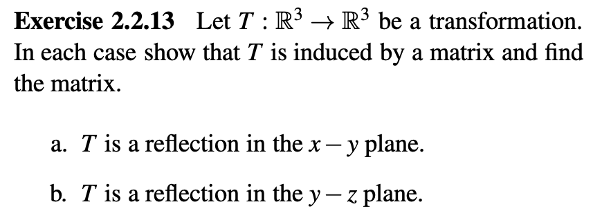 Solved Exercise 2.2.13 ﻿Let T:R3→R3 ﻿be a transformation.In | Chegg.com