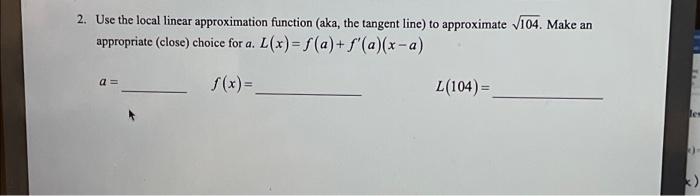 Solved Use The Local Linear Approximation Function Aka The
