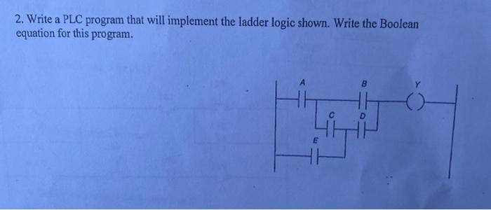 Solved 2. Write a PLC program that will implement the ladder | Chegg.com