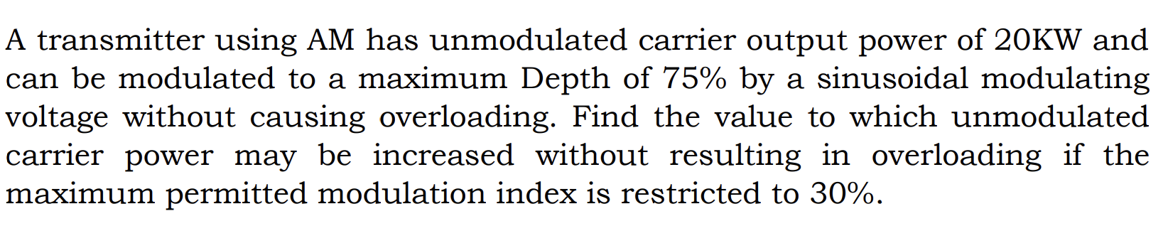 Solved A transmitter using AM has unmodulated carrier output | Chegg.com