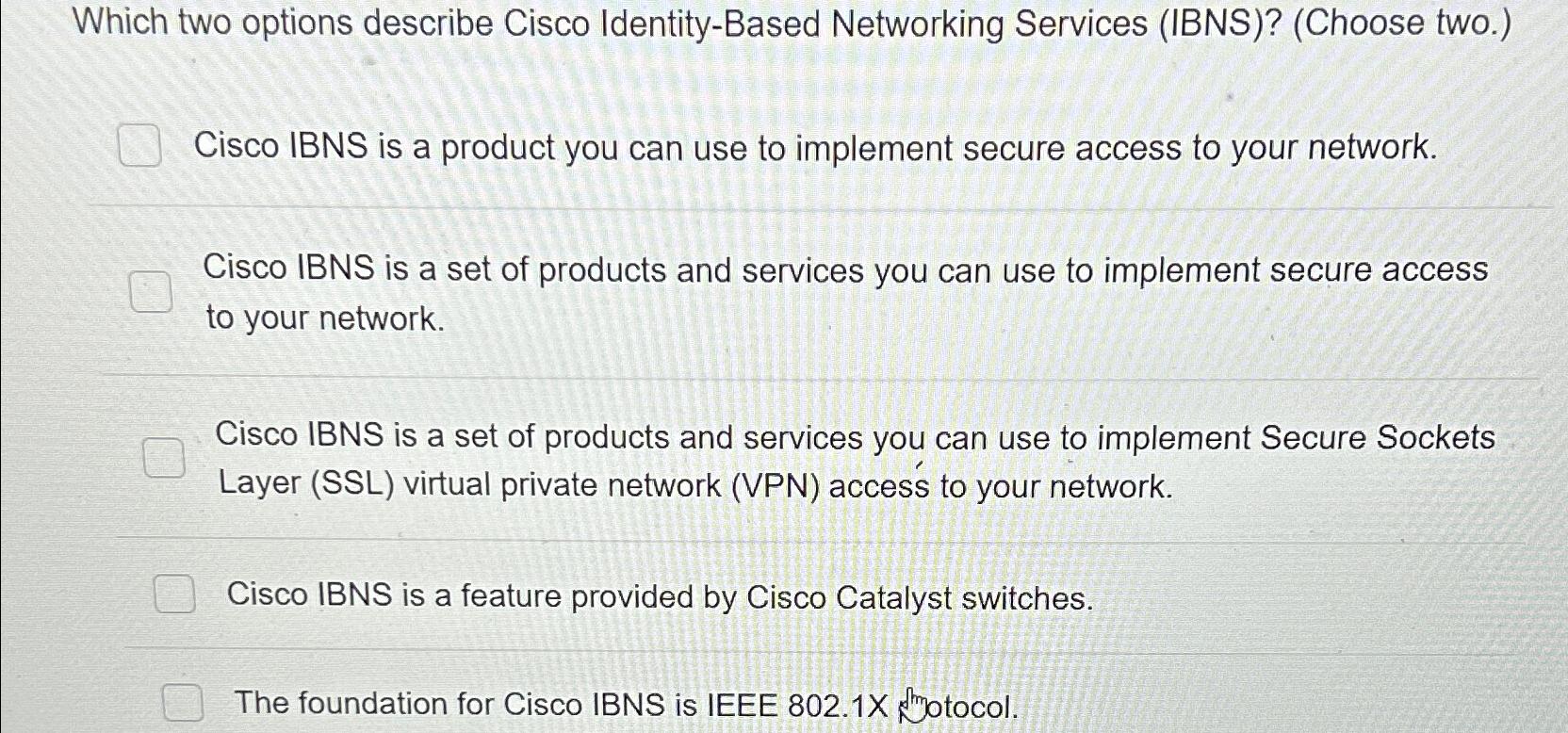 Solved Which two options describe Cisco Identity-Based | Chegg.com