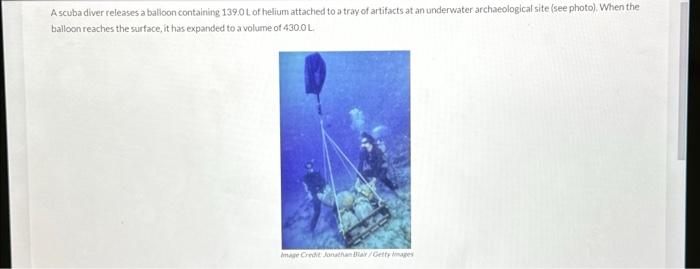 Solved A scuba diver releases a balloon containing 139.0 L | Chegg.com