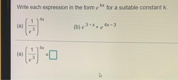 Solved Write each expression in the form e kx for a suitable | Chegg.com