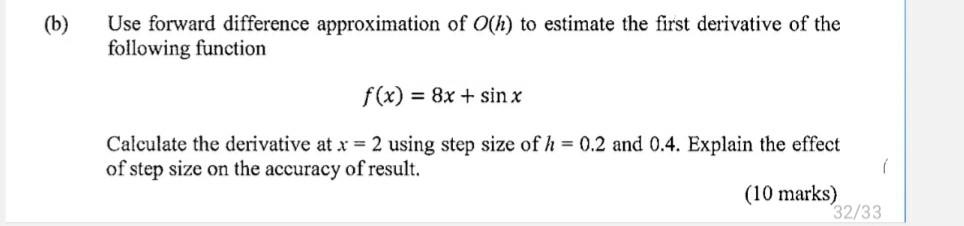 Solved (b) Use forward difference approximation of O(h) to | Chegg.com