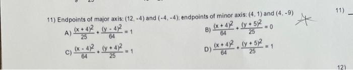 Solved 11) Endpoints of major axis: (12,−4) and (−4,−4); | Chegg.com