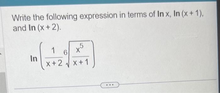 Solved Write the following expression in terms of In x, ln(x | Chegg.com