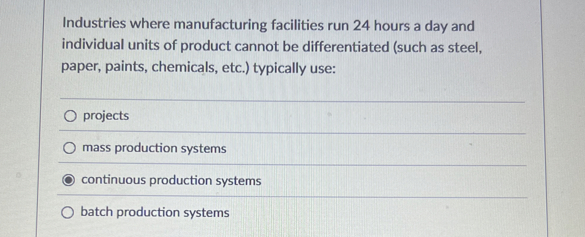 Solved Industries where manufacturing facilities run 24 | Chegg.com