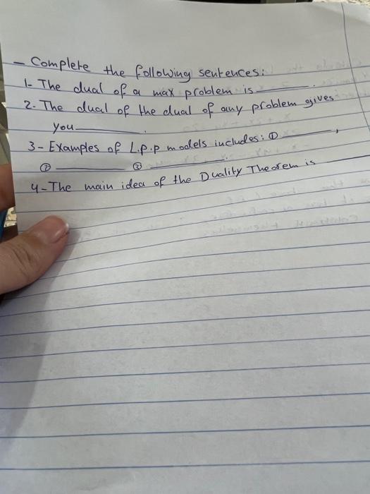 Solved - Complete the following sentences: 1. The dual of a | Chegg.com