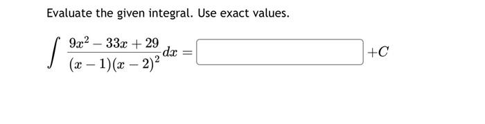 Solved Evaluate the given integral. Use exact values. | Chegg.com