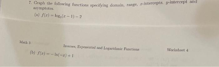 Solved 7. Graph the following functions specifying domain, | Chegg.com