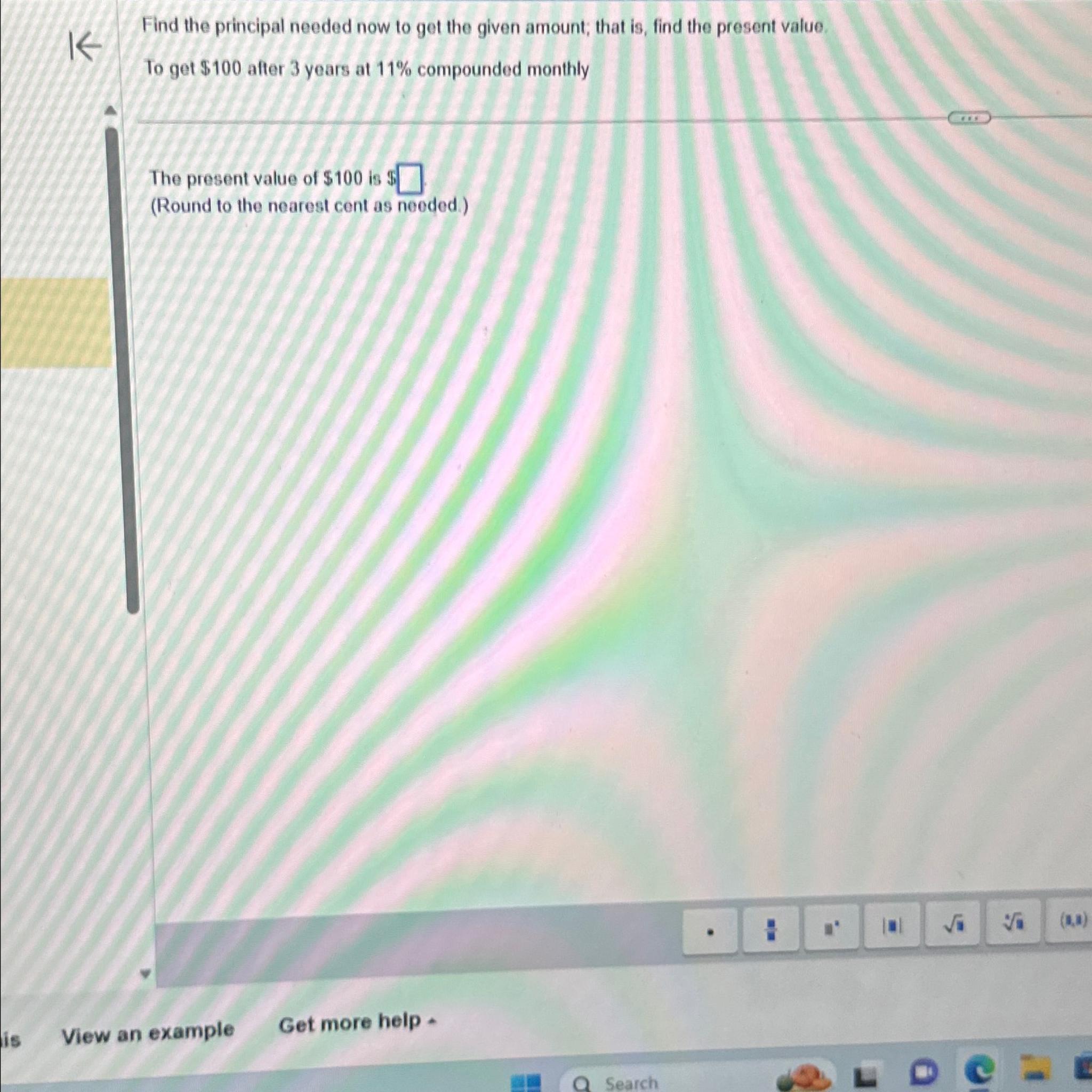 Solved Find the principal needed now to get the given | Chegg.com