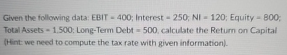 Solved Given the following data: EBIT =400; Interest | Chegg.com