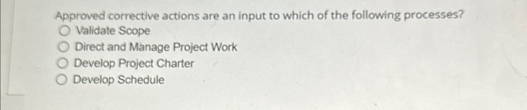 Solved Approved corrective actions are an input to which of | Chegg.com