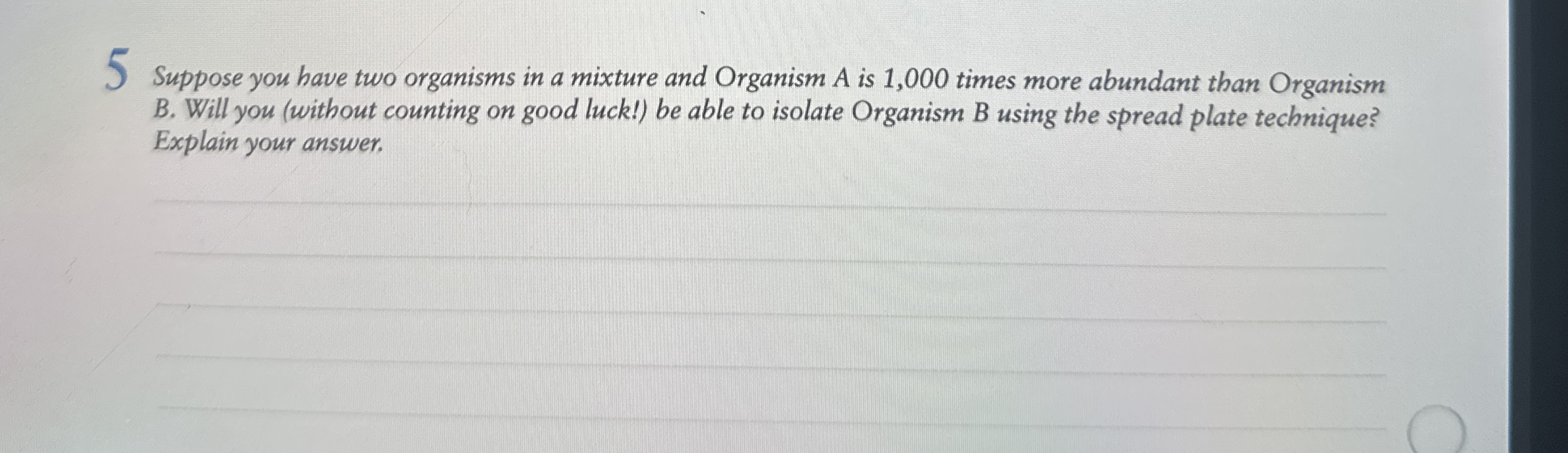 Solved 5 ﻿Suppose you have two organisms in a mixture and | Chegg.com