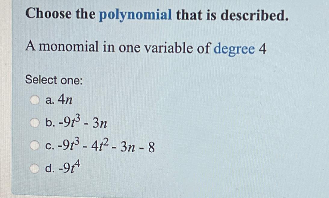 Solved Choose the polynomial that is described.A monomial in | Chegg.com
