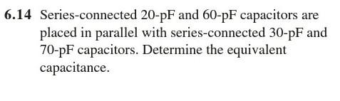 Solved 6.14 Series-connected 20-pF and 60-pF capacitors are | Chegg.com
