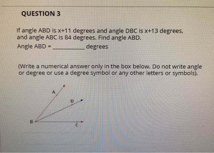 Solved QUESTION 3 if angle ABD is X+11 degrees and angle DBC | Chegg.com